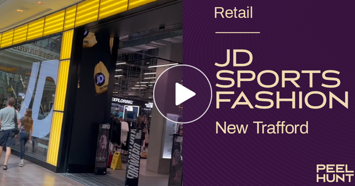 JD Sports Fashion: New Trafford - Articles - News & Insights - Peel Hunt