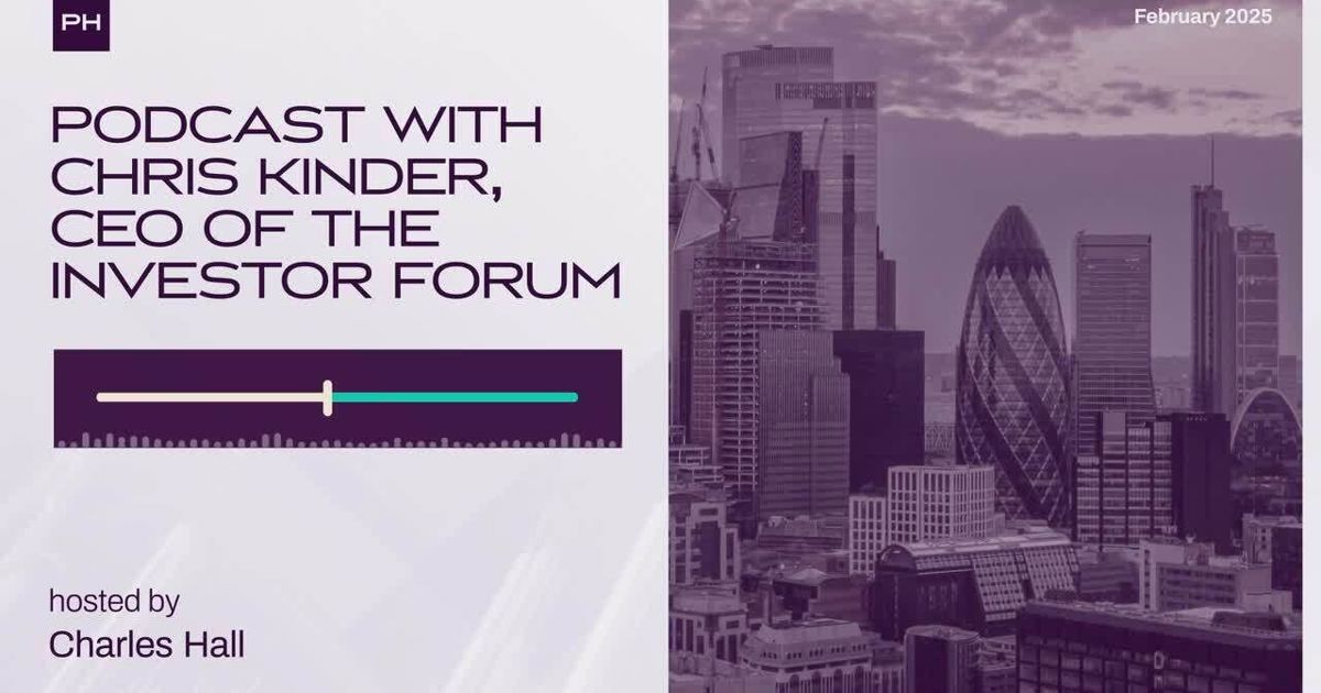 Podcast with Chris Kinder, CEO of the Investor Forum - Articles - News ...