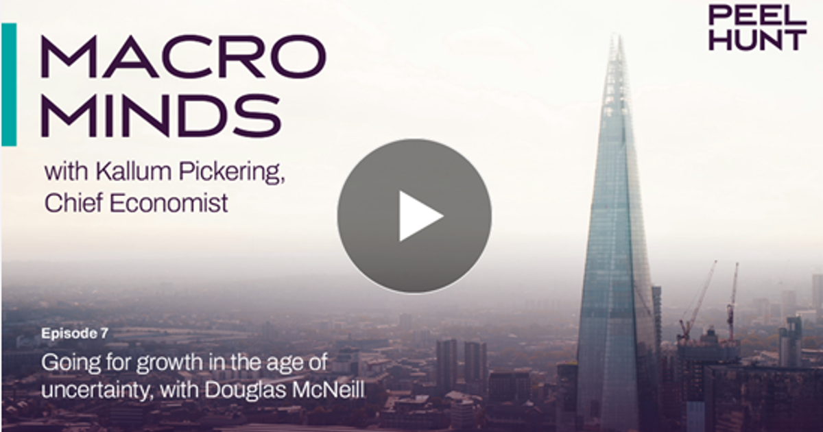 Macro Minds #7: Going for growth in the age of uncertainty, with ...